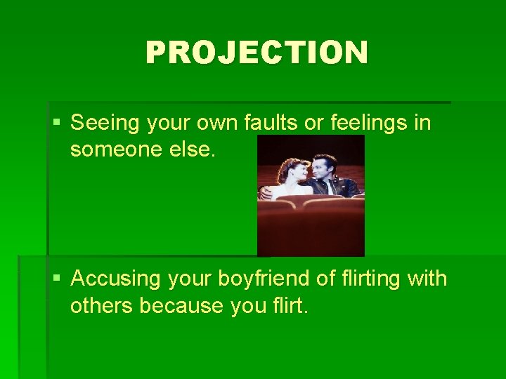 DEFENSE MECHANISMS Unconscious thought or behavior used to