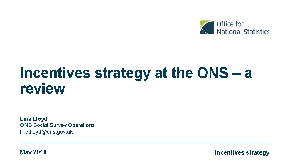 Incentives strategy at the ONS a review Lina