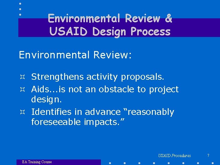 USAID Environmental Procedures Objectives of this Module Explain