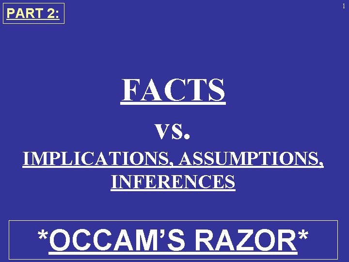 1 PART 2 FACTS vs IMPLICATIONS ASSUMPTIONS INFERENCES