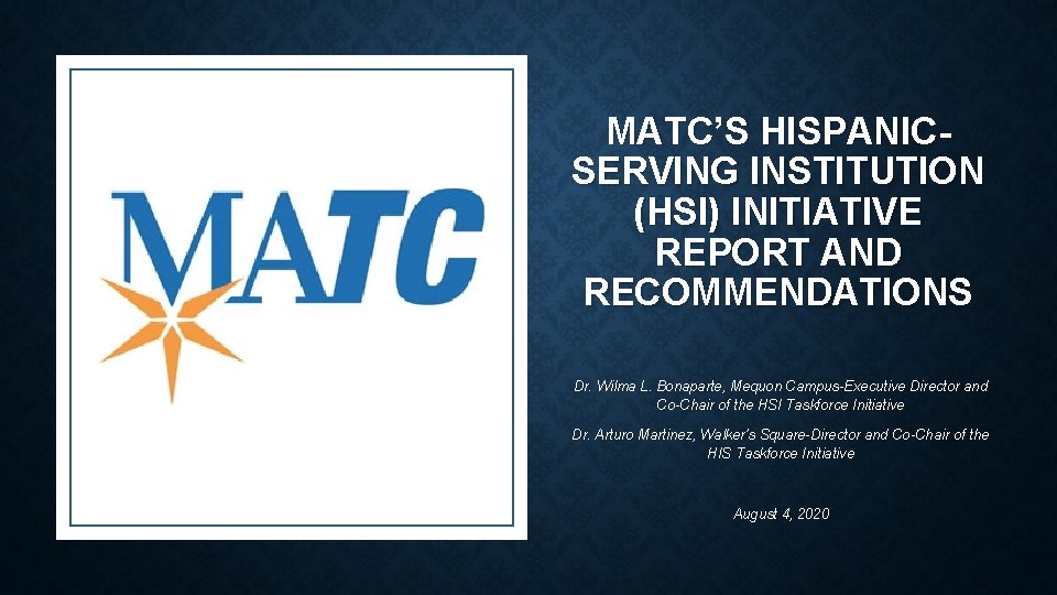 MATCS HISPANICSERVING INSTITUTION HSI INITIATIVE REPORT AND RECOMMENDATIONS