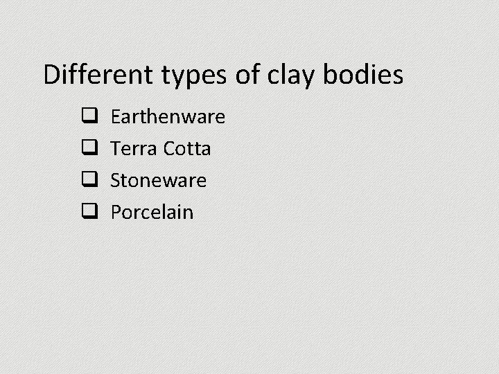 Ceramics The art and process of making objects
