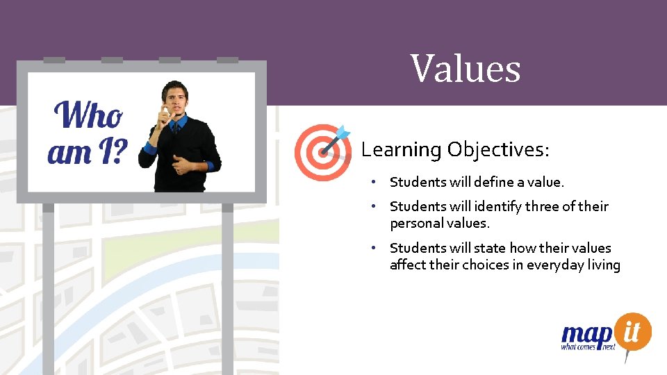 Values Learning Objectives Students will define a value