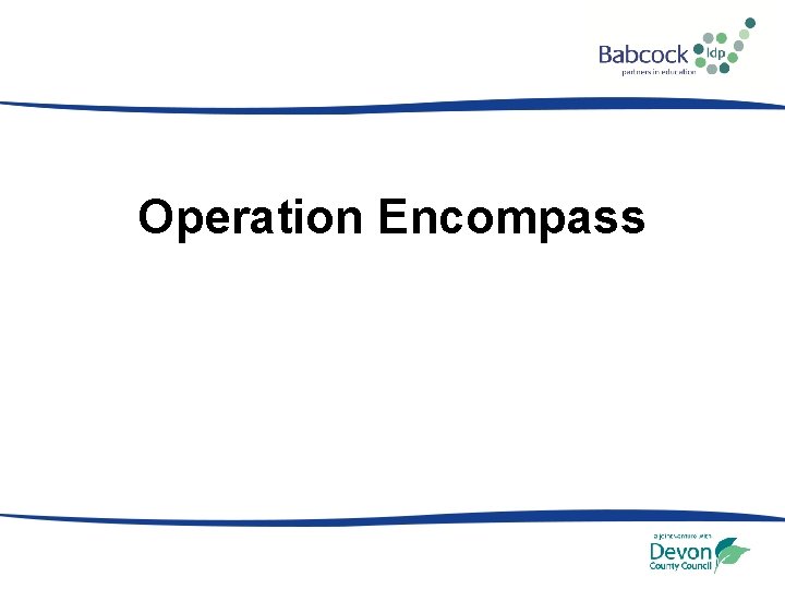 Operation Encompass What is it Operation Encompass is