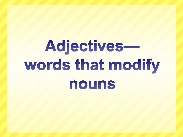 Adjectivedescribes noun 1 Sydney is a sweet girl