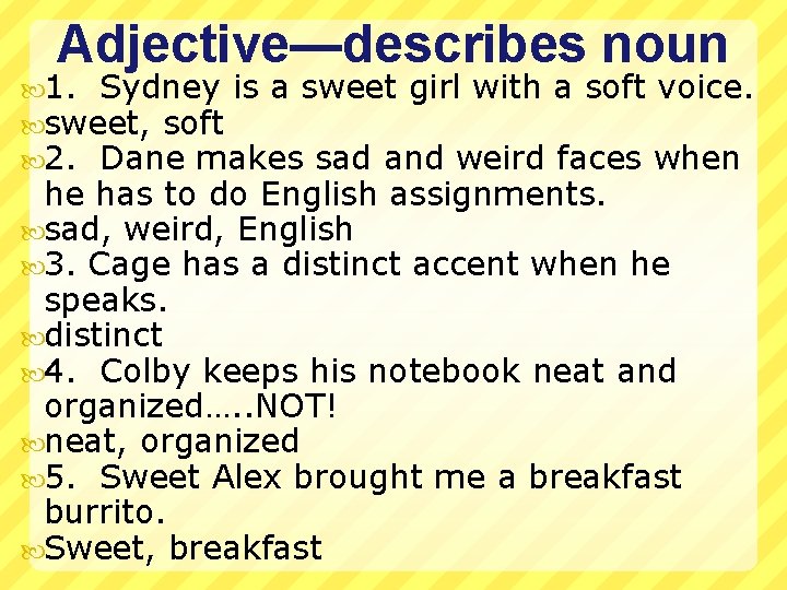 Adjectivedescribes noun 1 Sydney is a sweet girl