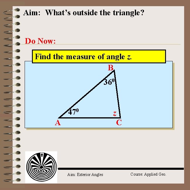 Aim Whats outside the triangle Do Now Find