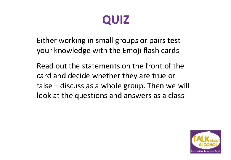 QUIZ Either working in small groups or pairs