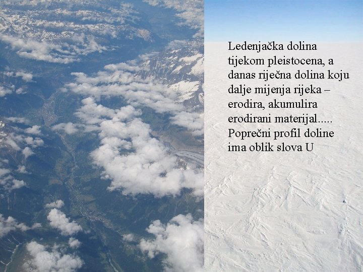 GLACIJALNI RELJEF LEDENJAKI RELJEF glacijalna erozija egzaracija i