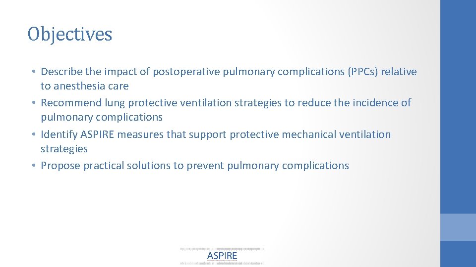 Avoiding Respiratory Complications Objectives Describe the impact of