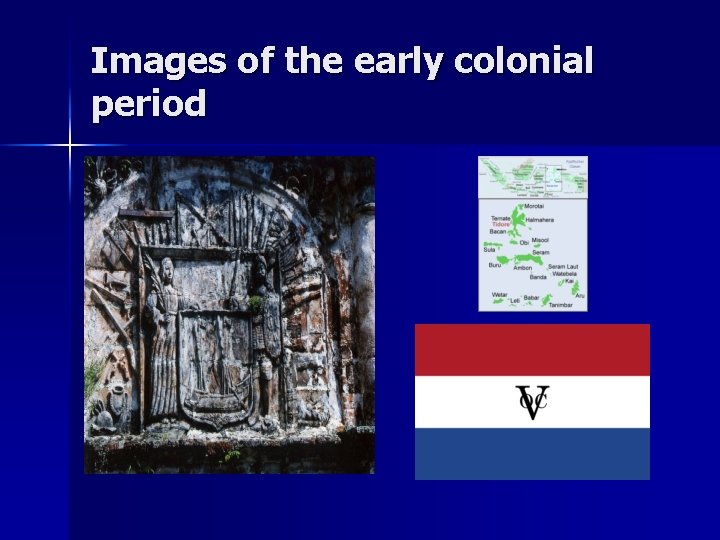 The colonial period 16 th 20 th centuries