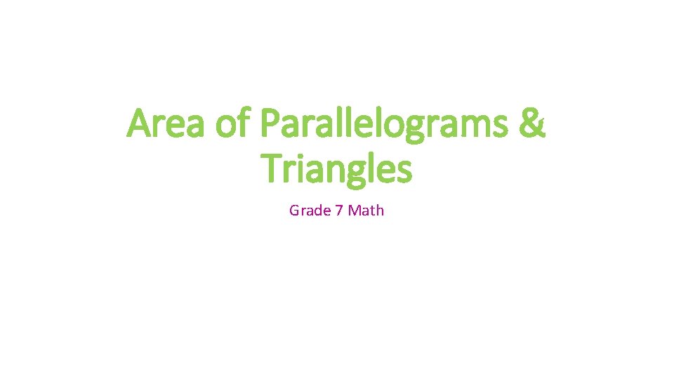Area of Parallelograms Triangles Grade 7 Math Background
