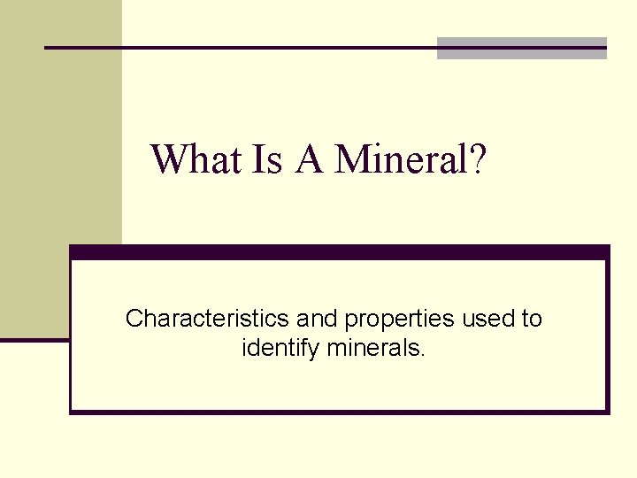 What Is A Mineral Characteristics and properties used