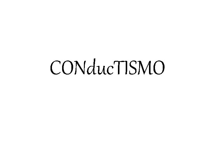 CONduc TISMO Qu es Es una corriente de