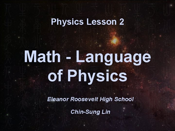Physics Lesson 2 Math Language of Physics Eleanor