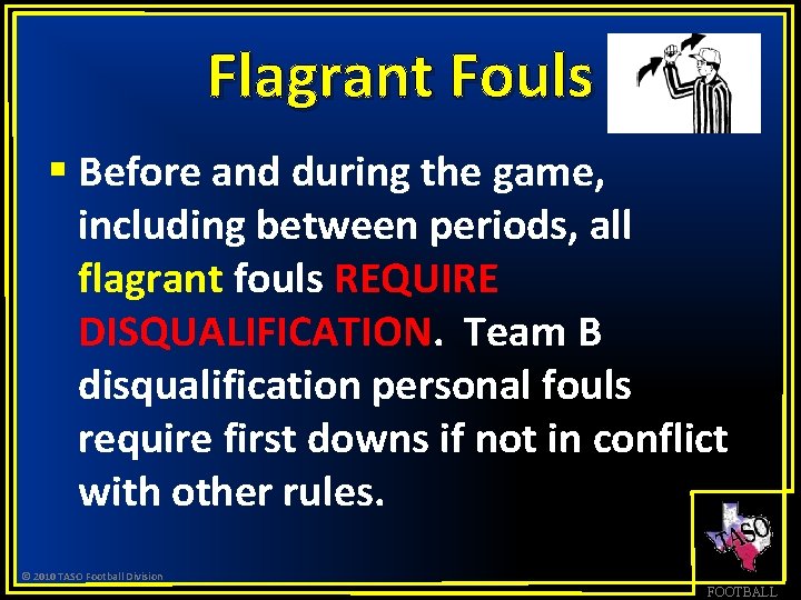 CONDUCT OF PLAYERS 2010 TASO Football Division FOOTBALL