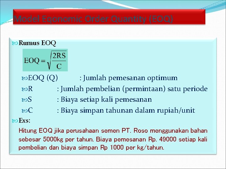 MANAJEMEN PERSEDIAAN Fungsi dan tujuan persediaan KEPUTUSAN DALAM