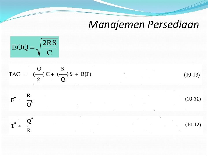 MANAJEMEN PERSEDIAAN Fungsi dan tujuan persediaan KEPUTUSAN DALAM