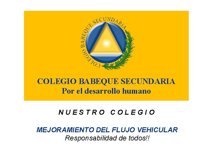 COLEGIO BABEQUE SECUNDARIA Por el desarrollo humano NUESTRO
