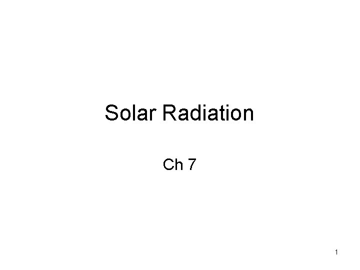 Solar Radiation Ch 7 1 2 3 P