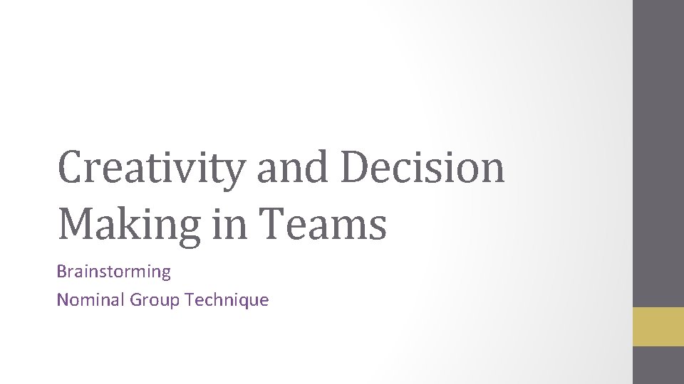 Creativity and Decision Making in Teams Brainstorming Nominal