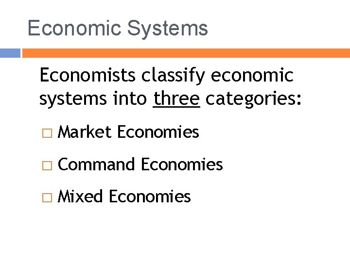ECONOMIC SYSTEMS Business Management Todays Objective Compare economic