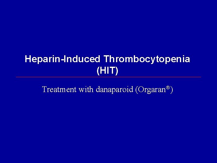 HeparinInduced Thrombocytopenia HIT Treatment with danaparoid Orgaran ...