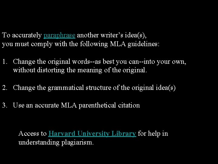 To accurately paraphrase another writers ideas you must