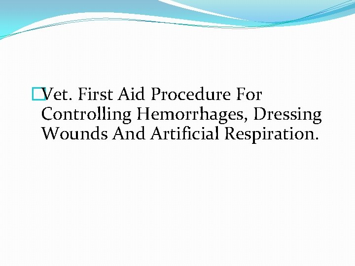 Vet First Aid Procedure For Controlling Hemorrhages Dressing
