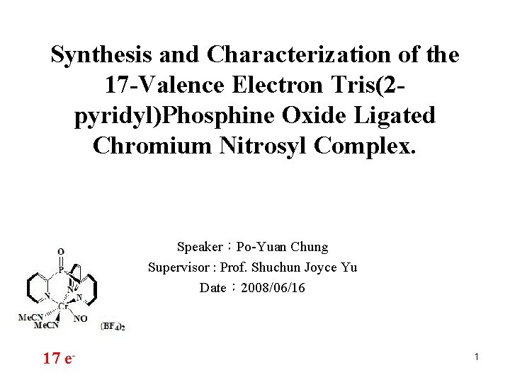 Synthesis and Characterization of the 17 Valence Electron