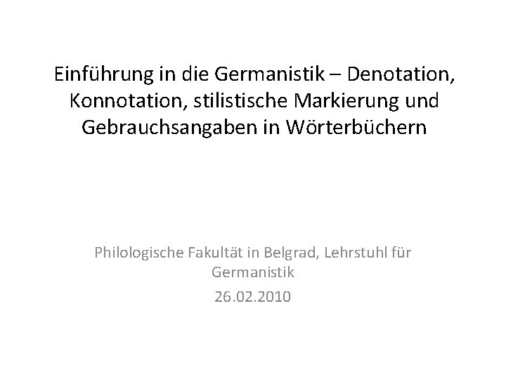 Einfhrung in die Germanistik Denotation Konnotation stilistische Markierung
