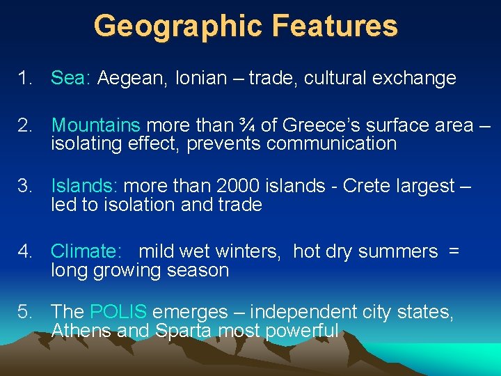 Ancient Greece Geography and Beginnings Describe the characteristics