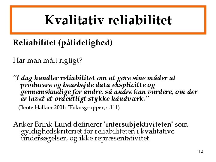 10 Kursusgang Validitet og reliabilitet 10 11 08