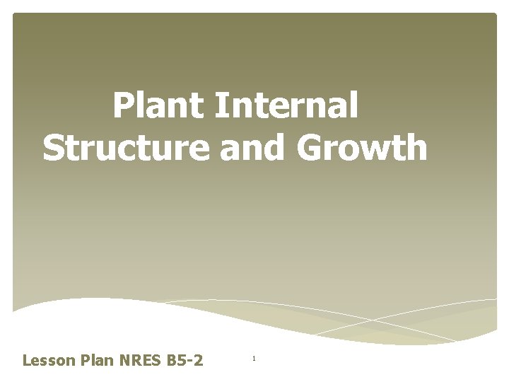 Plant Internal Structure and Growth Lesson Plan NRES