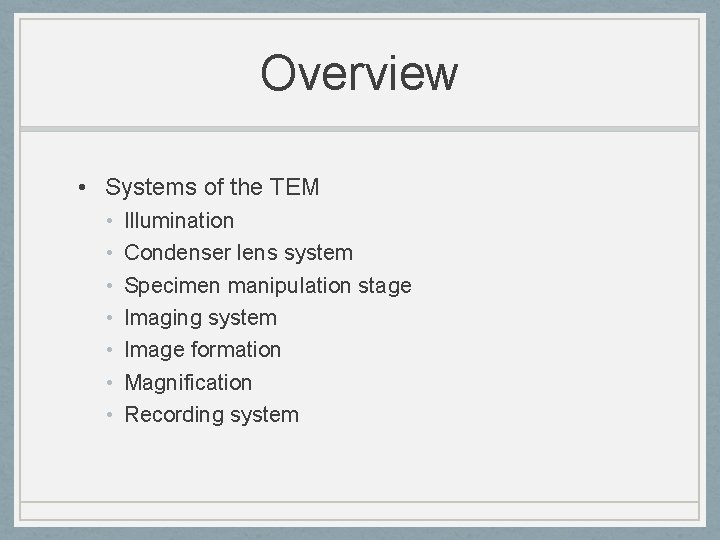 The Transmission Electron Microscope Bob Ashley 6 21