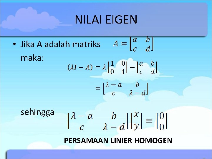 NILAI EIGEN DAN VEKTOR EIGEN BUDI DARMA SETIAWAN