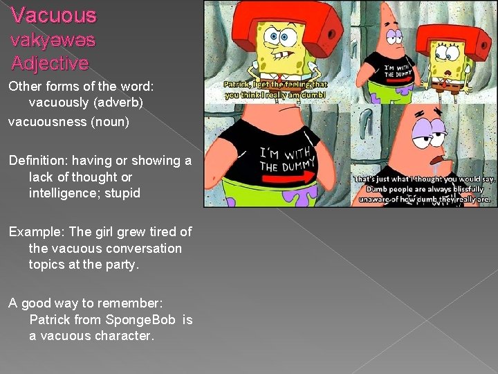 Vocabulary list By Lexxus Johnson Vacuous vakyws Adjective