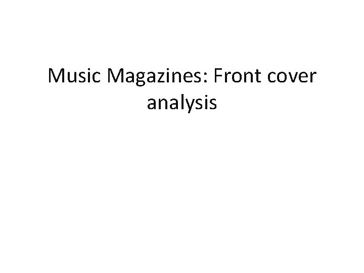 Music Magazines Front cover analysis NME New Musical