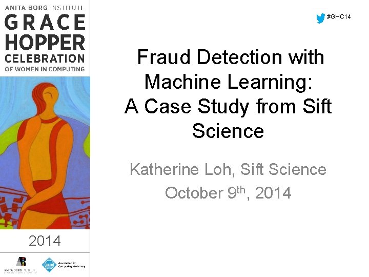 GHC 14 Fraud Detection with Machine Learning A