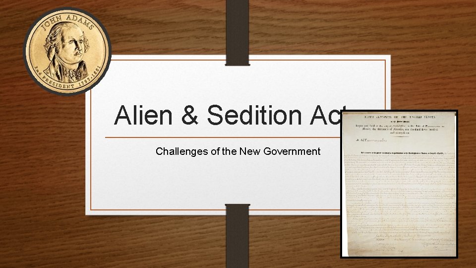 Alien Sedition Acts Challenges of the New Government