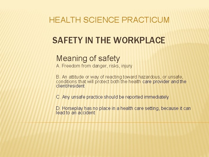 HEALTH SCIENCE PRACTICUM SAFETY IN THE WORKPLACE Meaning