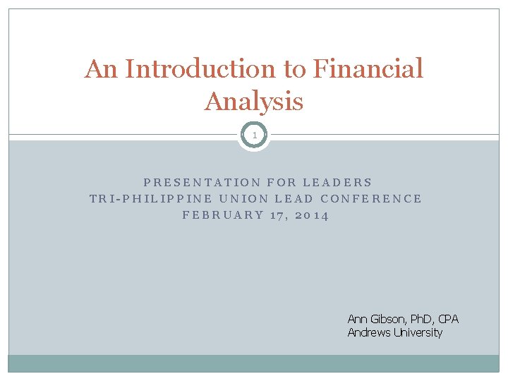 An Introduction to Financial Analysis 1 PRESENTATION FOR