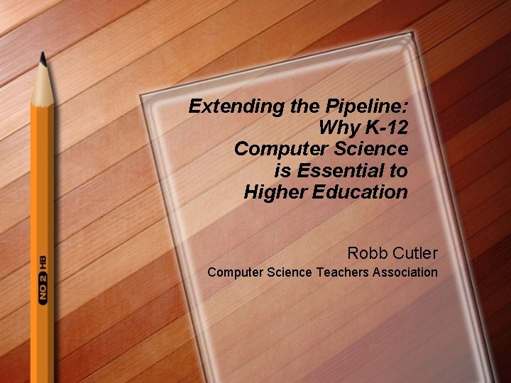 Extending the Pipeline Why K12 Computer Science is