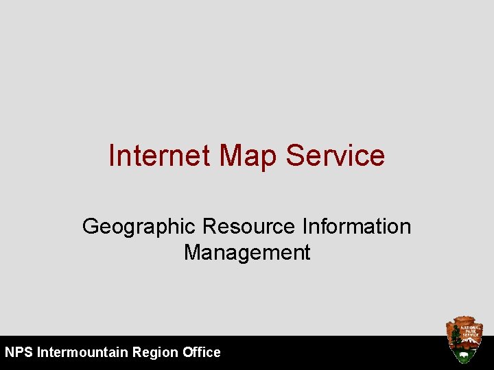 Internet Map Service Geographic Resource Information Management NPS