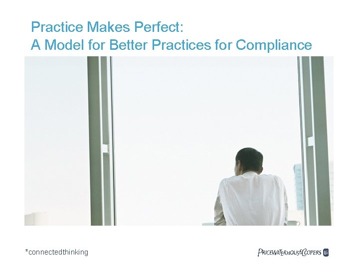 Practice Makes Perfect A Model for Better Practices