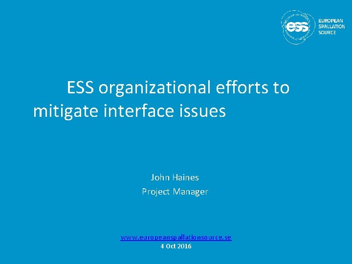 ESS organizational efforts to mitigate interface issues John