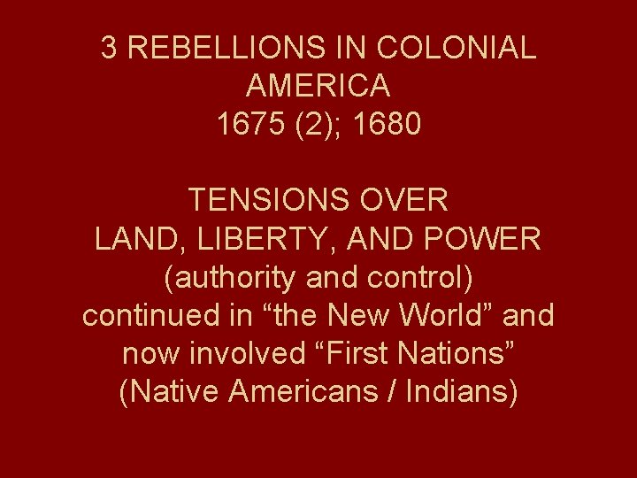 3 REBELLIONS IN COLONIAL AMERICA 1675 2 1680