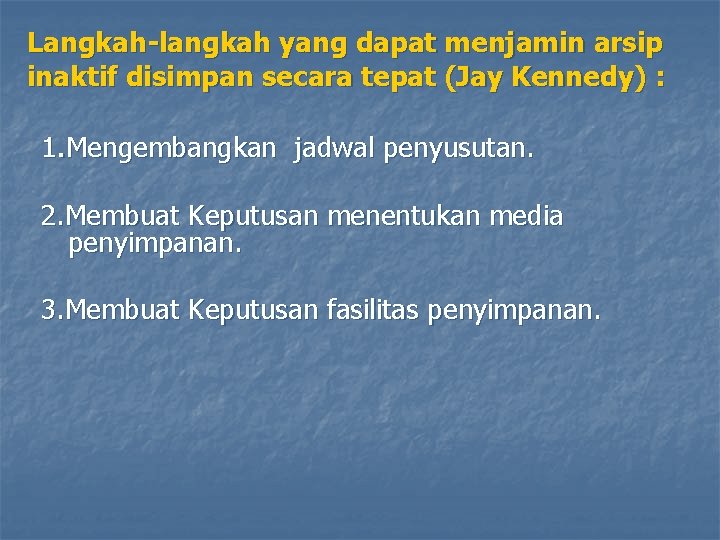 PENGELOLAAN ARSIP INAKTIF Arsip Dinamis Arsip Vital Arsip