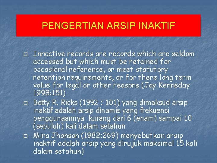 PENGELOLAAN ARSIP INAKTIF Arsip Dinamis Arsip Vital Arsip