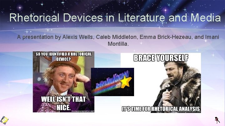 Rhetorical Devices in Literature and Media A presentation